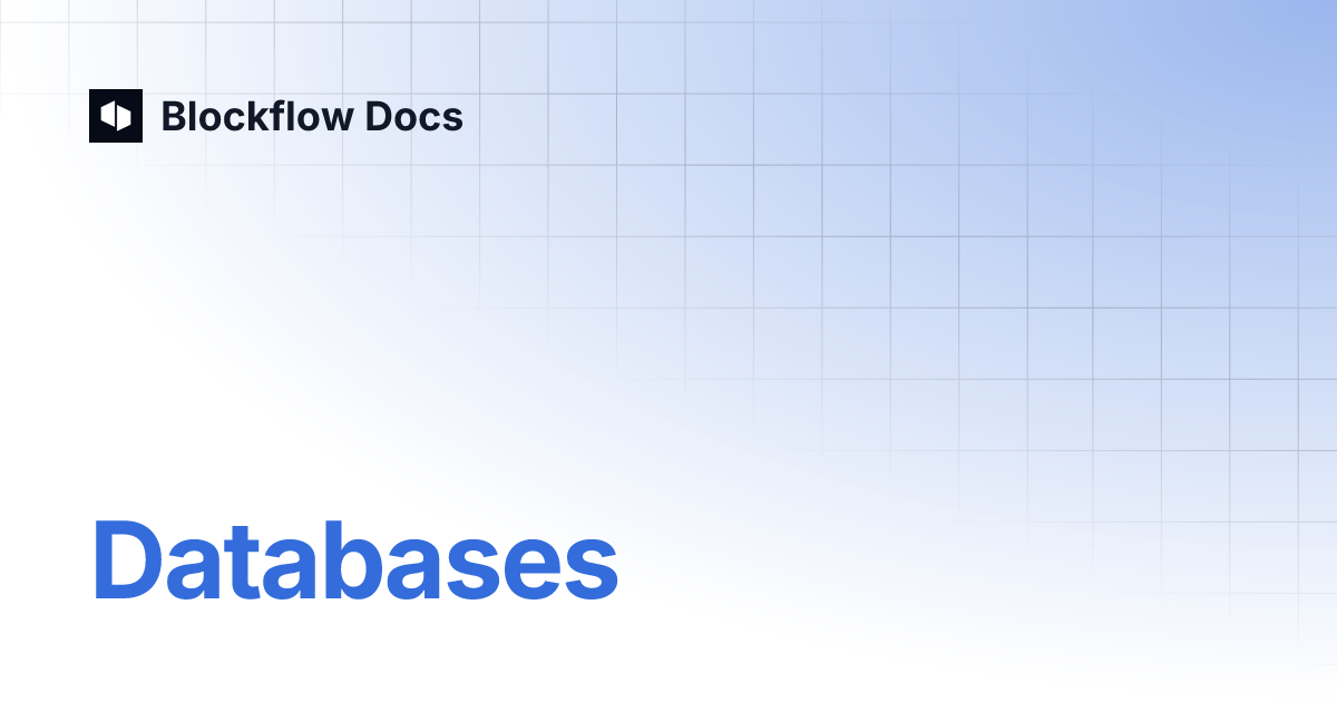 Databases | Blockflow Docs